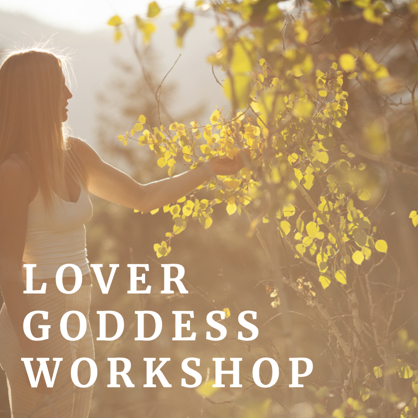 Journey Into the Lover Goddesses - Online Workshop