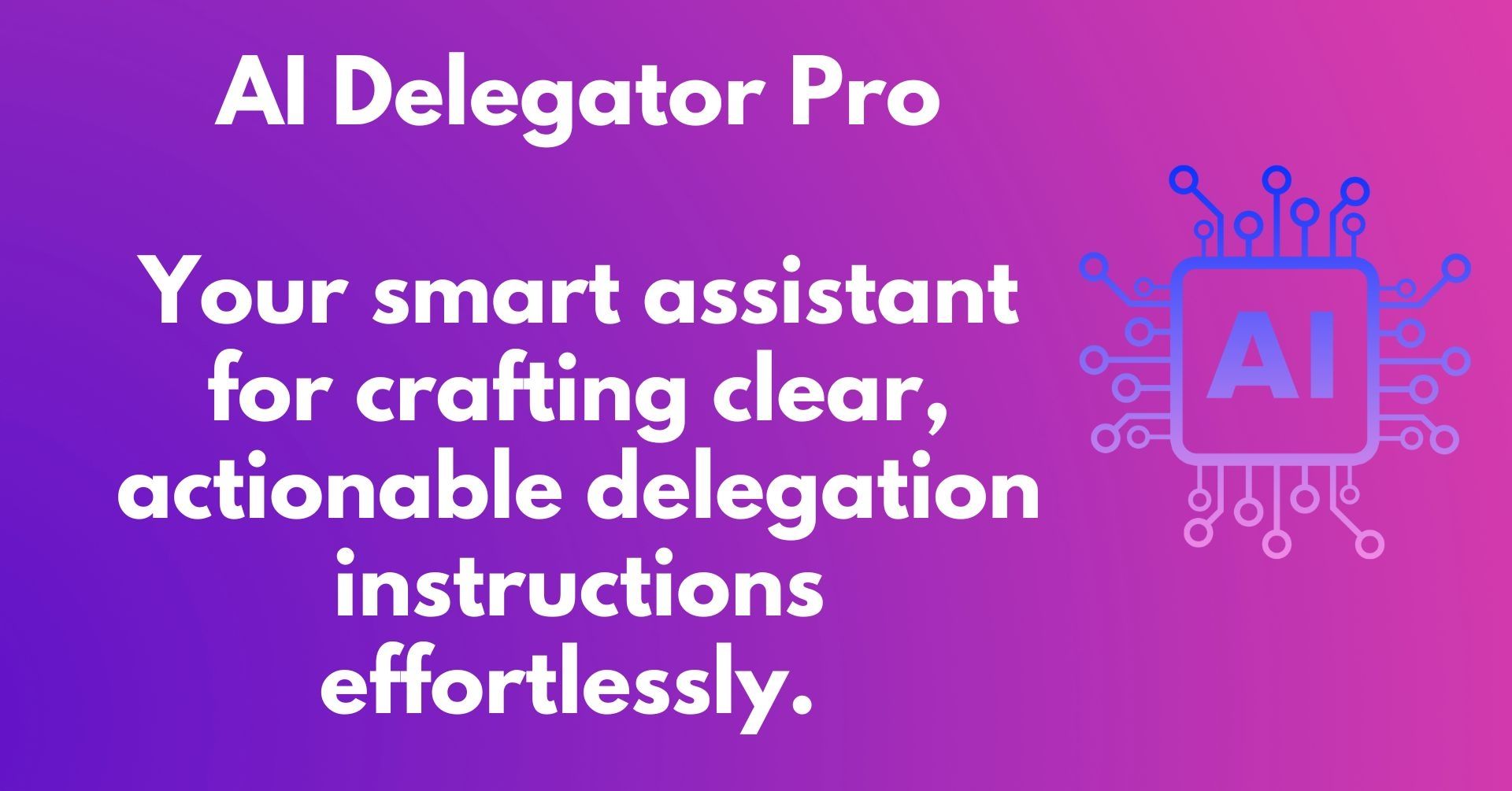 Boost Team Efficiency with AI Delegator Pro - Clear, Actionable Task ...