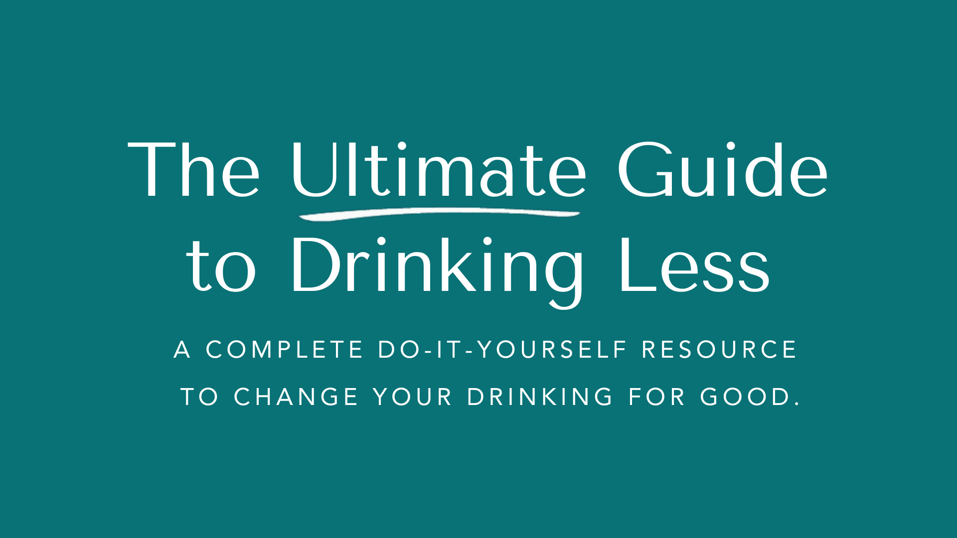 The Ultimate Guide to Drinking Less