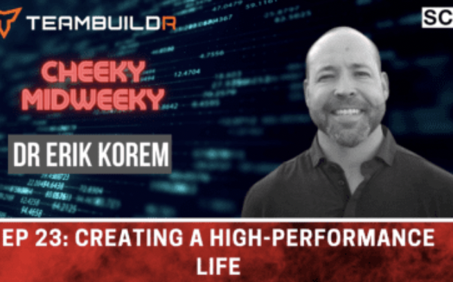 Creating a High-Performance Life with Erik Korem PhD