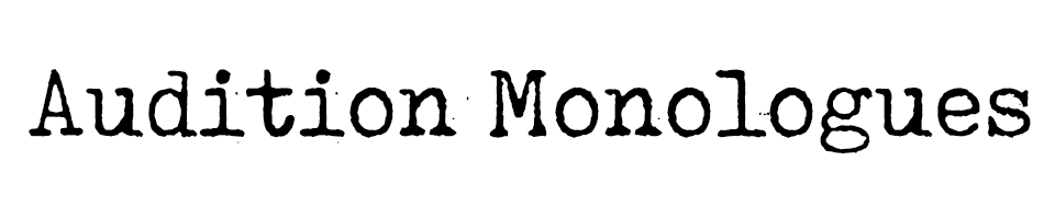 Audition Monologues for females by The Monologue Project