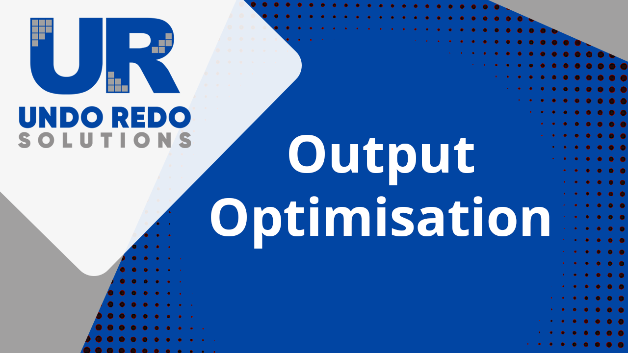 Output Optimisation Workshops