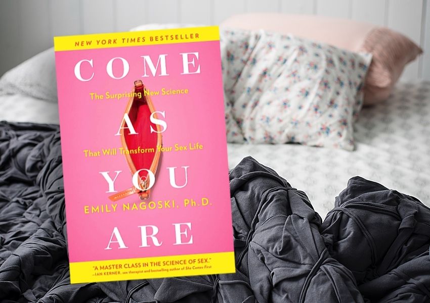 My Review Of “Come As Your Are” By Emily Nagoski