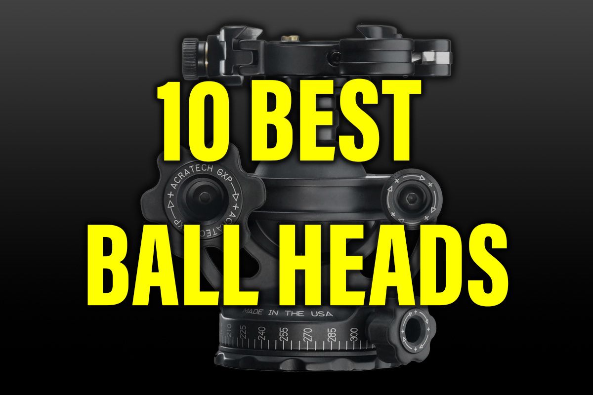 10 Best Ball Heads for Every Photographer