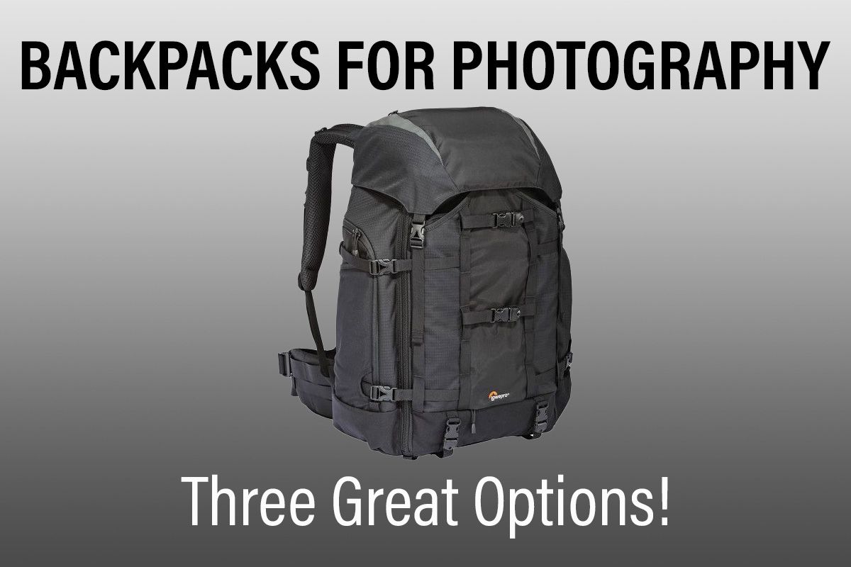 Three Great Backpacks for Photography / Hiking