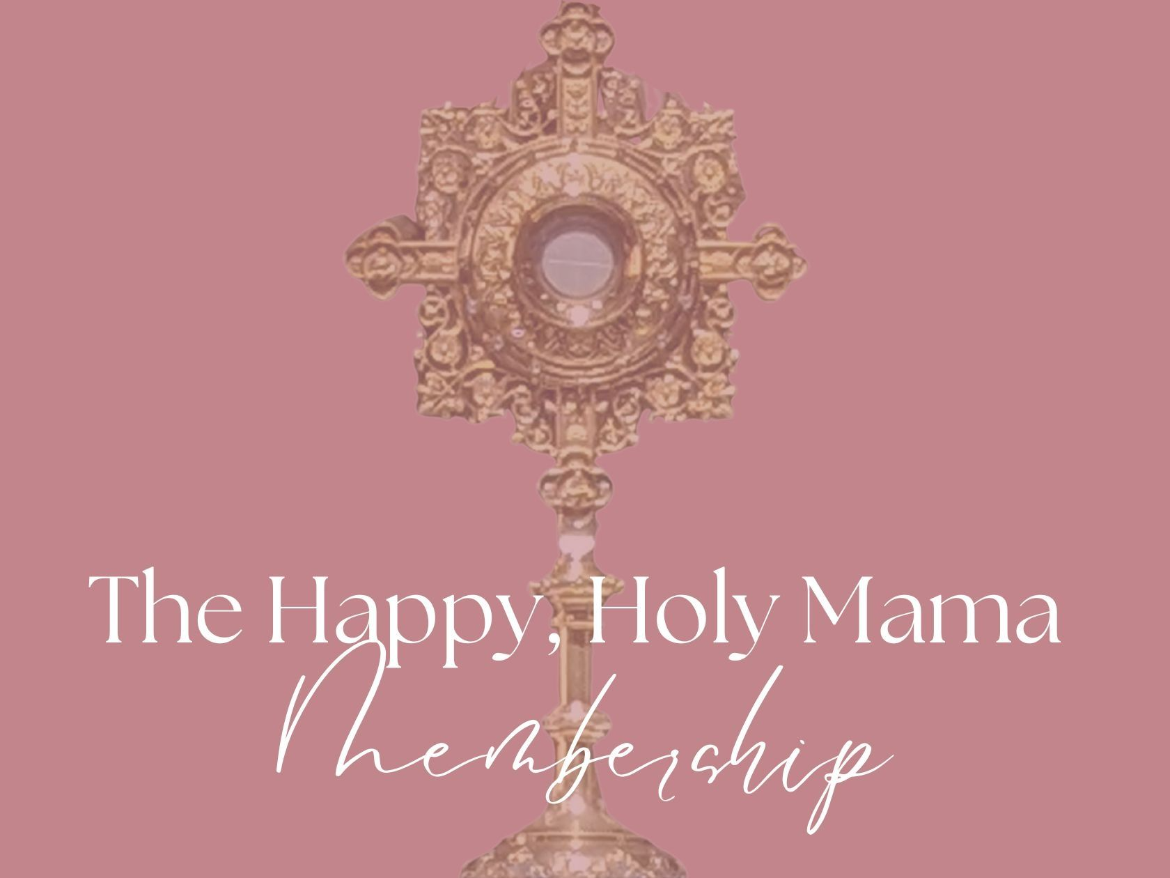 Happy, Holy Mama Membership