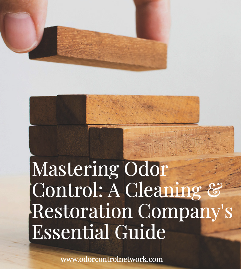By mastering the science of odors, cleaning and restoration companies ...