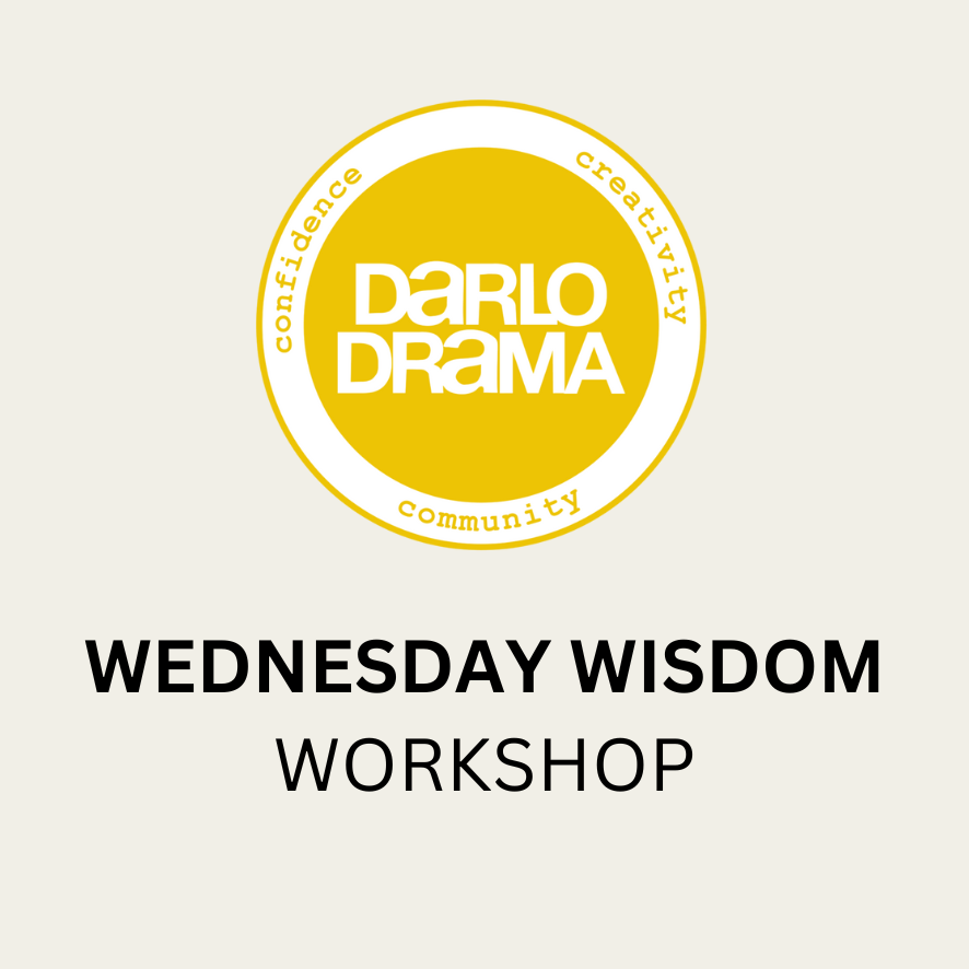 Wednesday Wisdom Workshops - Darlo Drama