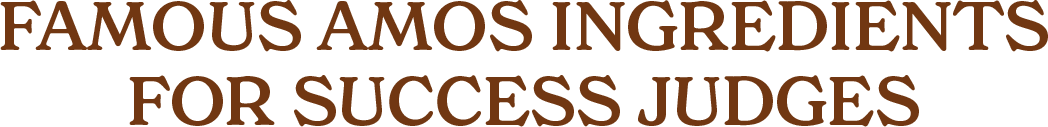 Famous Amos Ingredients for Success