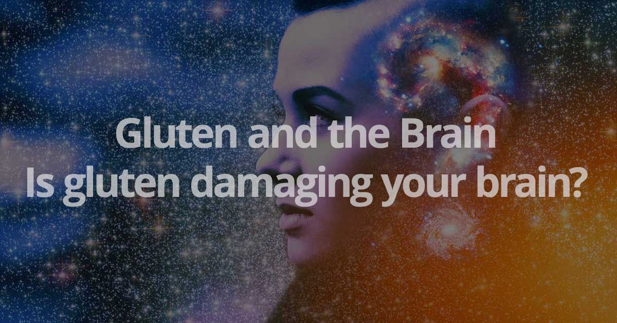 Gluten and the Brain. Is gluten damaging your brain?