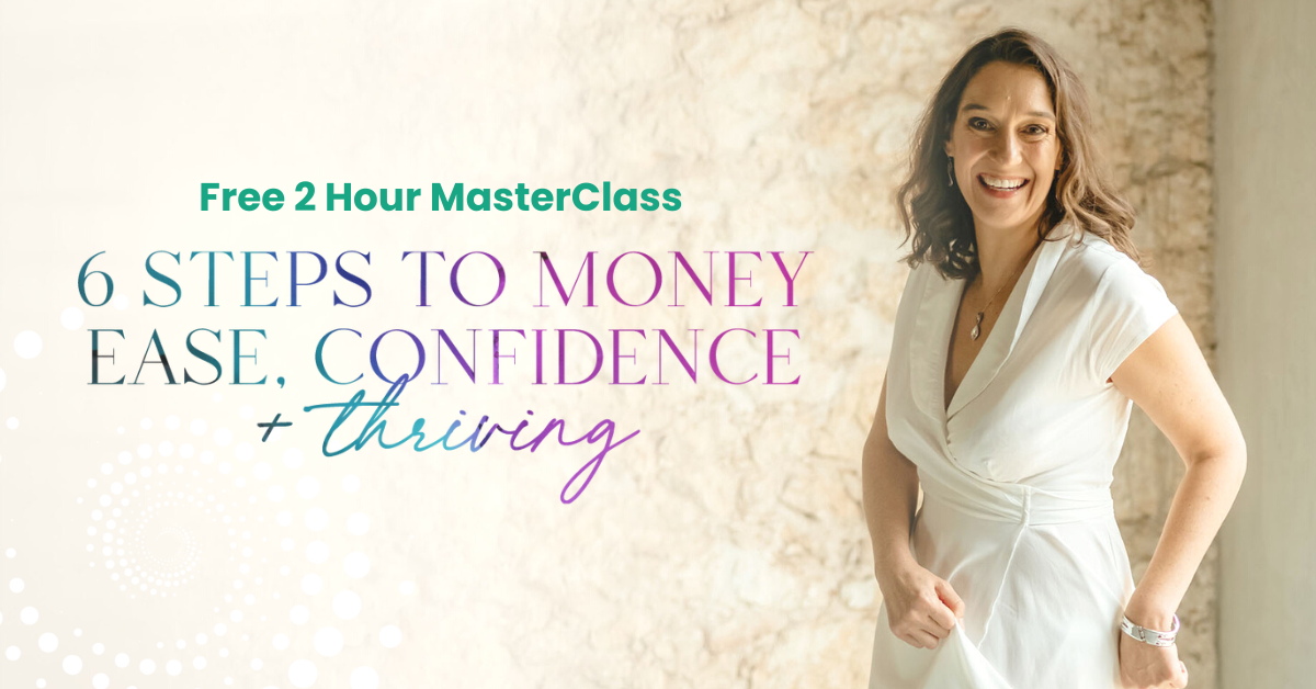 MasterClass - 6 Steps to Money Ease, Confidence and Thriving